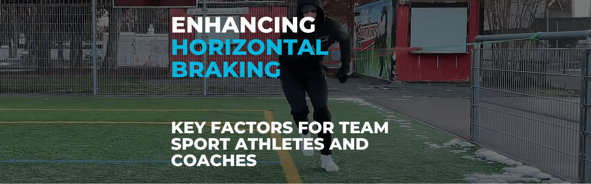 Enhancing Horizontal Braking: Key Factors for Team Sport Athletes and ...